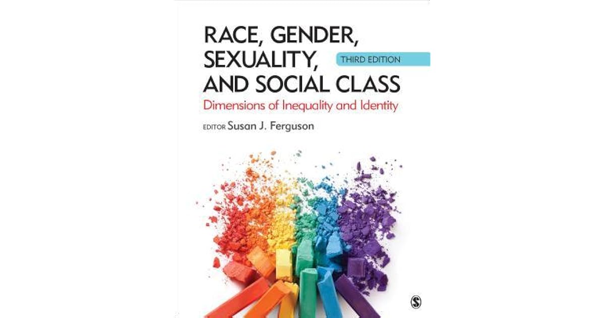Race, Gender, Sexuality, and Social Class: Dimensions of Inequality and ...