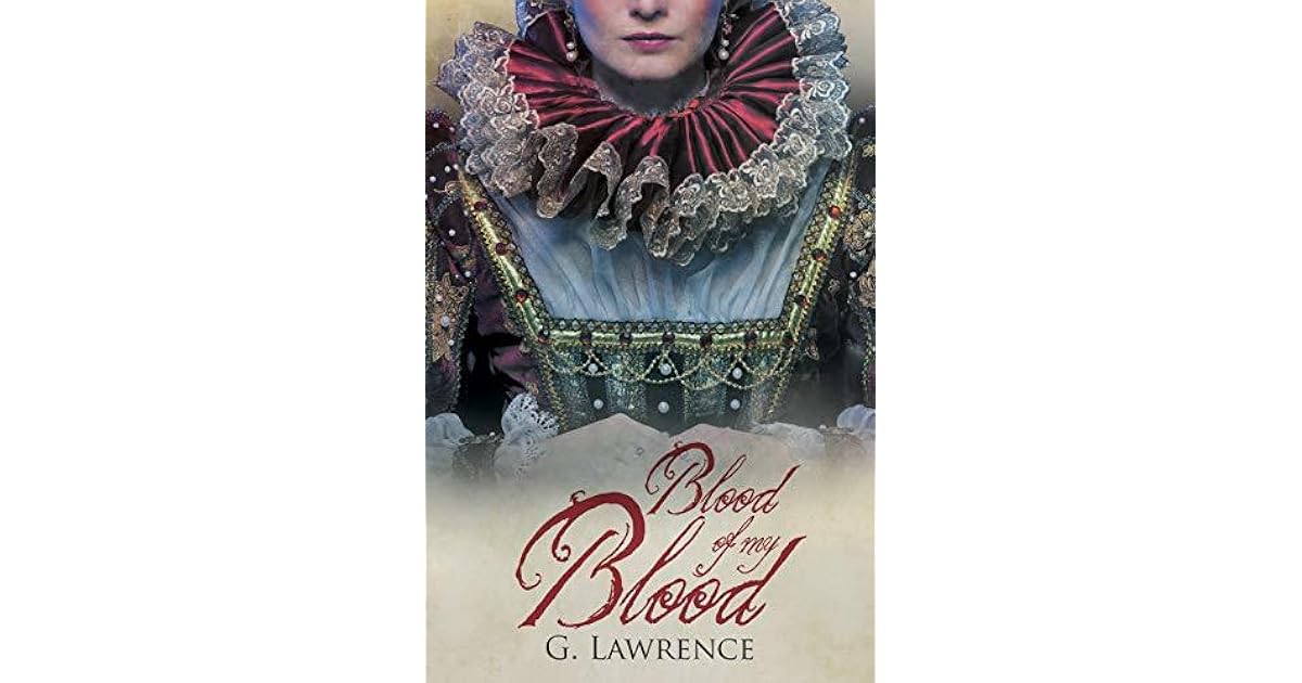 Blood of my Blood by G. Lawrence