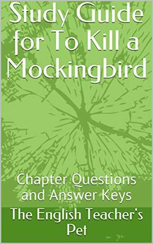 Study Guide for To Kill a Mockingbird: Chapter Questions and Answer ...