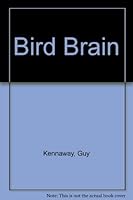 Bird Brain by Guy Kennaway