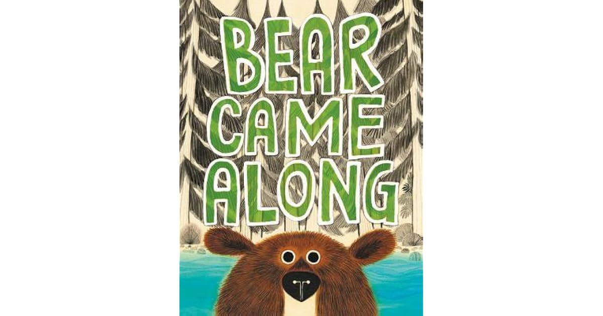 Bear Came Along by Richard T. Morris