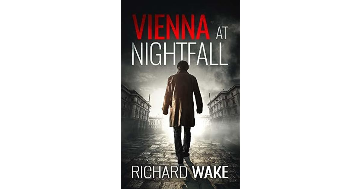 Vienna at Nightfall (Alex Kovacs, #1) by Richard Wake