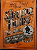 Sherlock Holmes Case Book: Solve-it-Yourself Mysteries by Tim Dedopulos