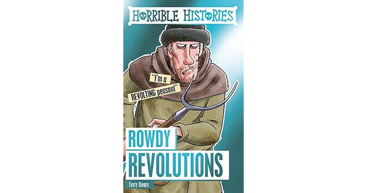 Rowdy Revolutions by Terry Deary