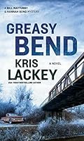 Greasy Bend by Kris Lackey