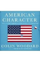 American Character: A History of the Epic Struggle Between Individual ...