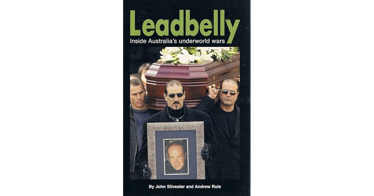 Leadbelly: Inside Australia's Underworld Wars by John Silvester
