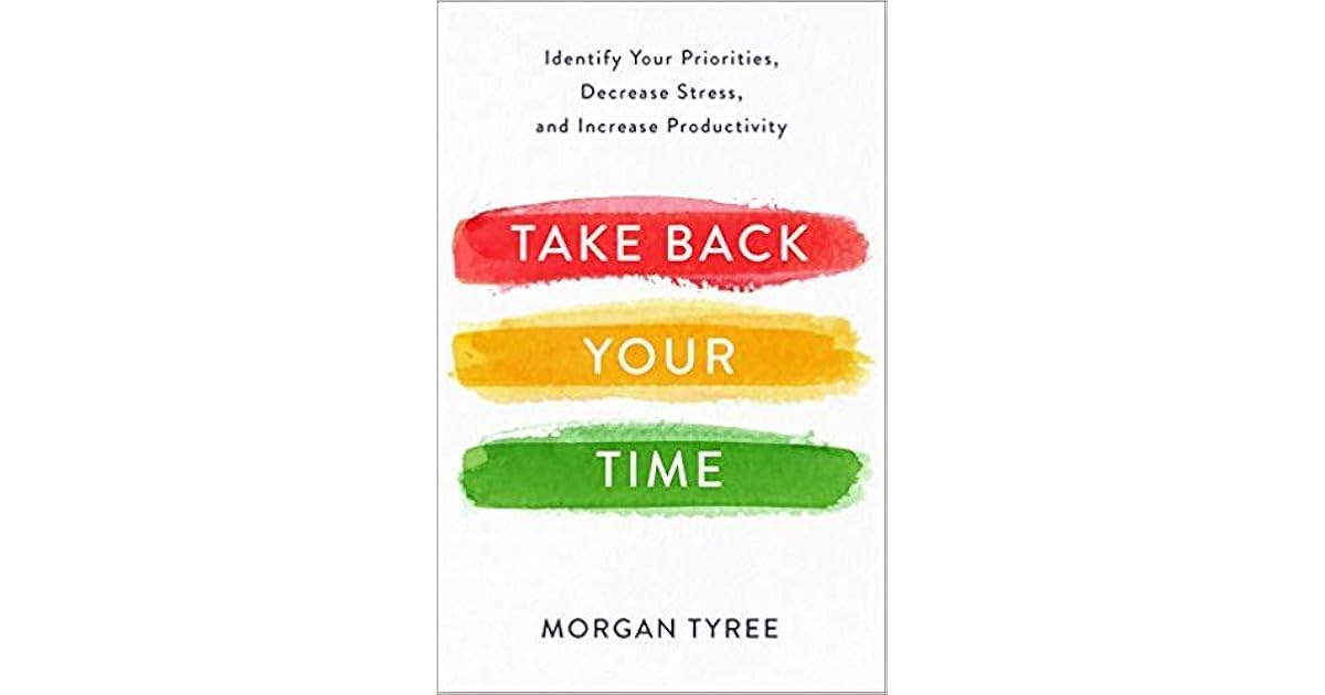 Take Back Your Time by Morgan Tyree