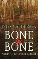 Bone by Bone by Peter Matthiessen