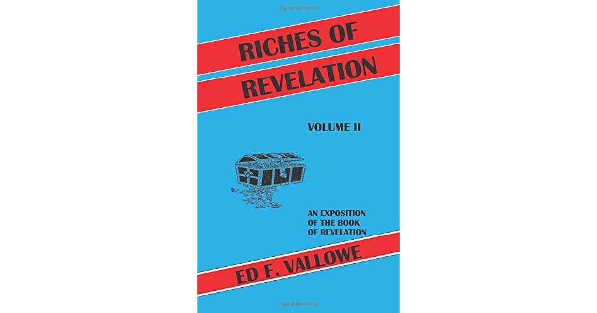 Riches of Revelation, Volume II: An Exposition of the Book of ...