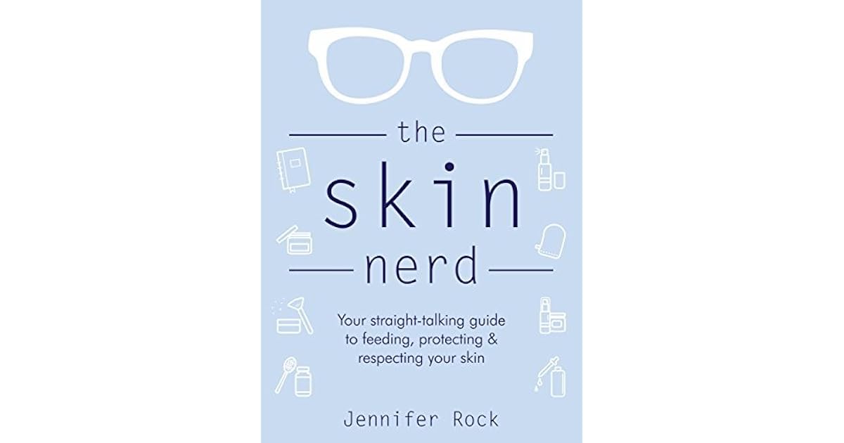 The Skin Nerd: Your straight-talking guide to feeding, protecting ...