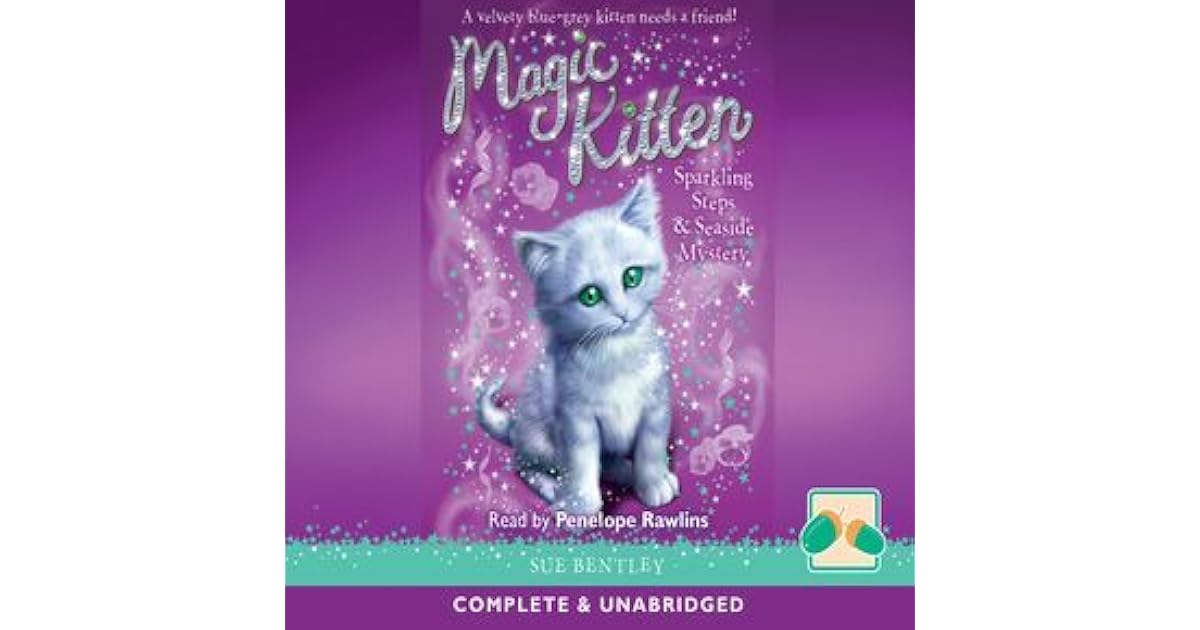 Magic Kitten: Sparkling Steps & Seaside Mystery by Sue Bentley
