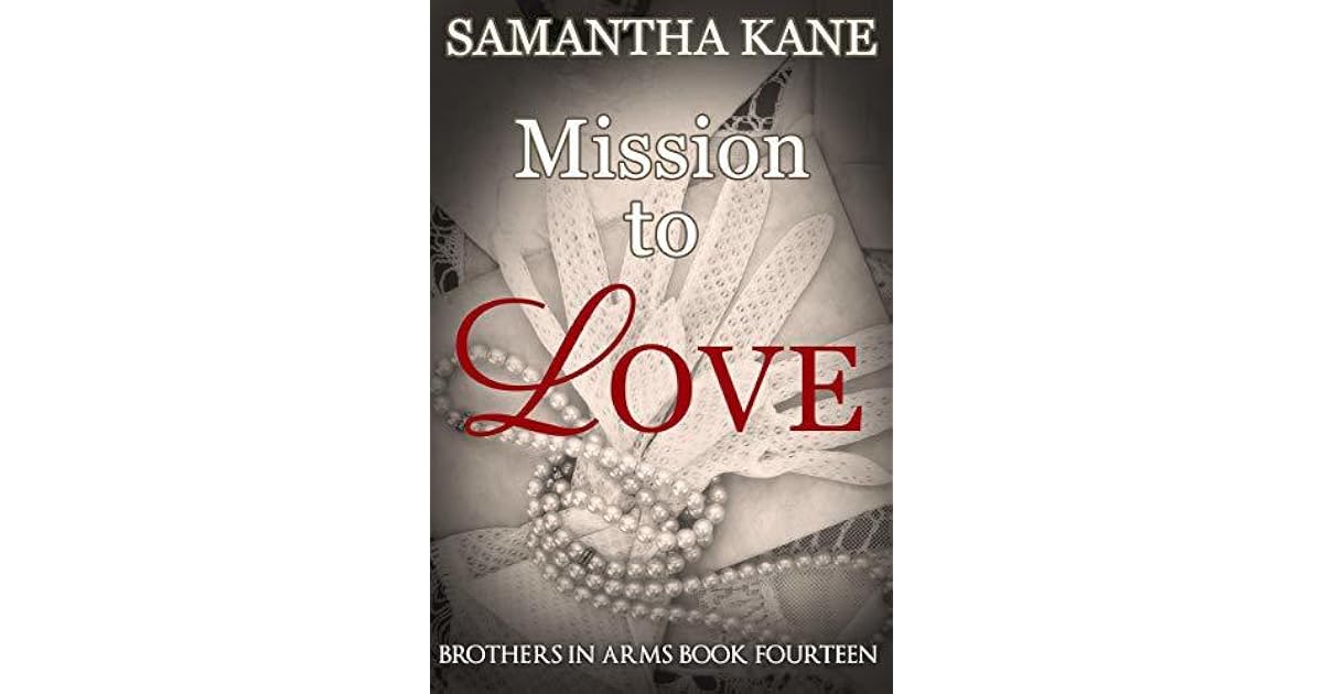 Mission to Love (Brothers in Arms #14) by Samantha Kane