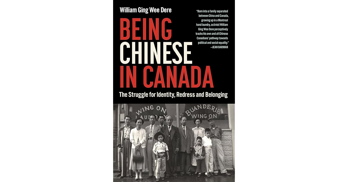 Being Chinese in Canada: The Struggle for Identity, Redress and ...