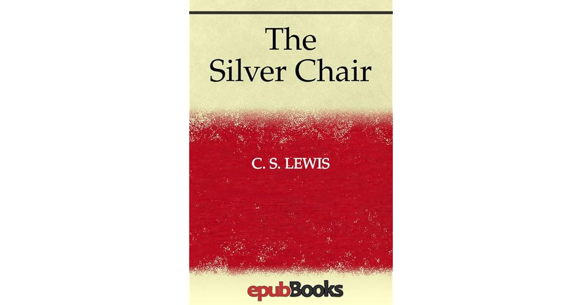 The Silver Chair by C.S. Lewis
