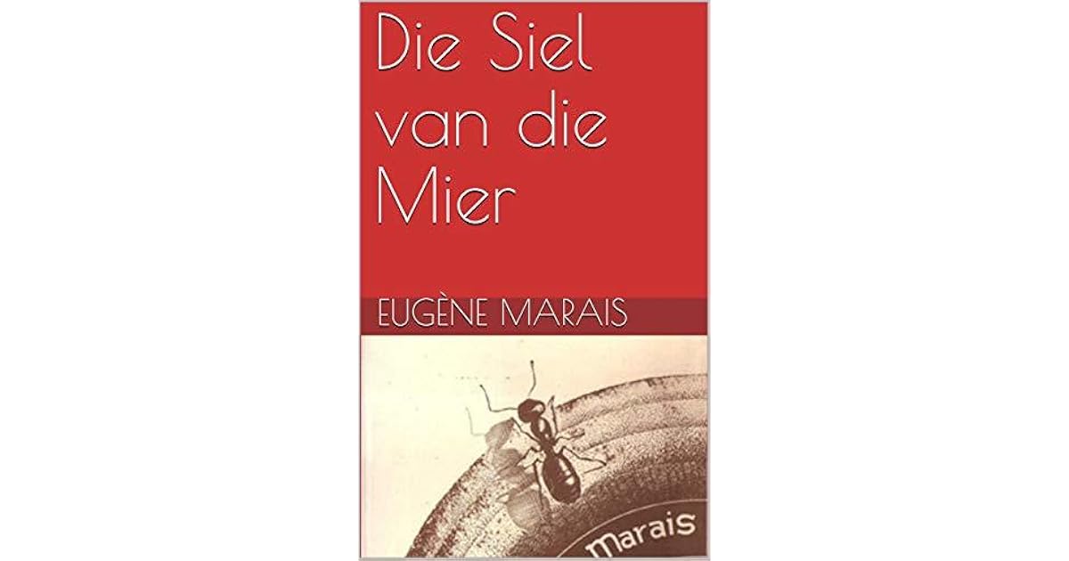 Die Siel van die Mier by Eugene Marais