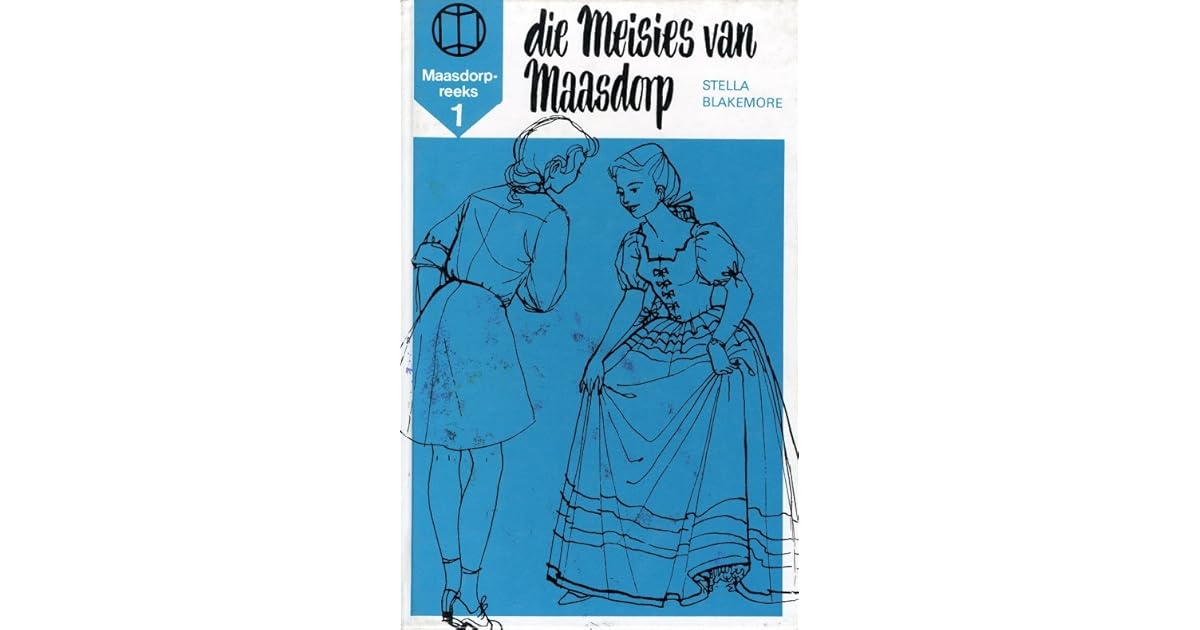 Die Meisies van Maasdorp (Maasdorp, #1) by Stella Blakemore