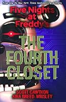 The Fourth Closet (Five Nights at Freddy's, #3) by Scott Cawthon