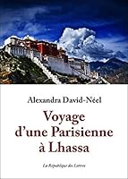 My Journey to Lhasa: The Classic Story of the Only Western Woman Who ...