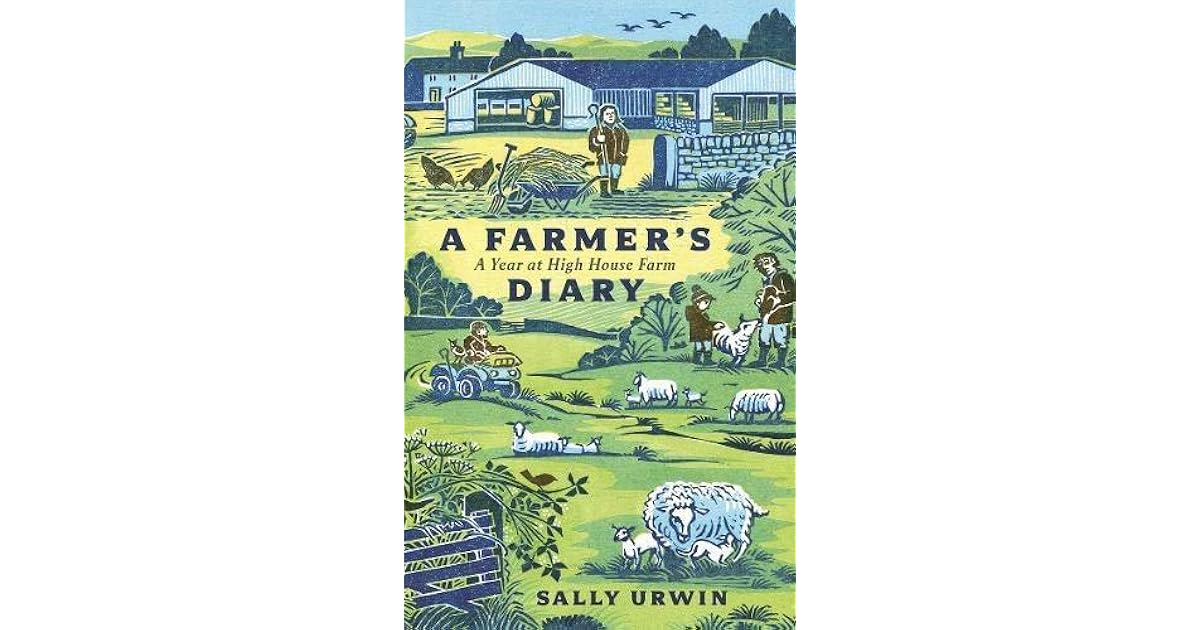 A Farmer's Diary: A Year at High House Farm by Sally Urwin