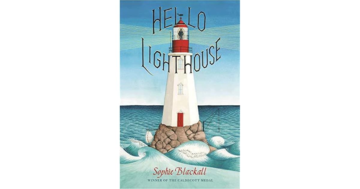 Hello Lighthouse by Sophie Blackall