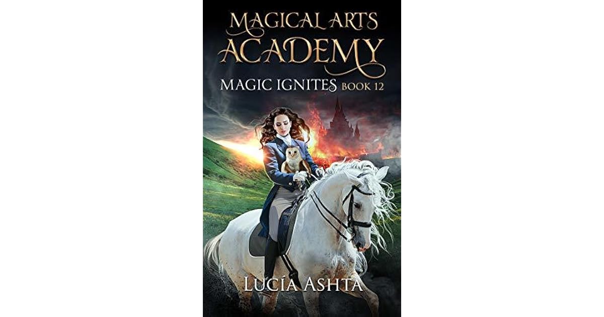 Magic Ignites (Magical Arts Academy #12) by Lucia Ashta