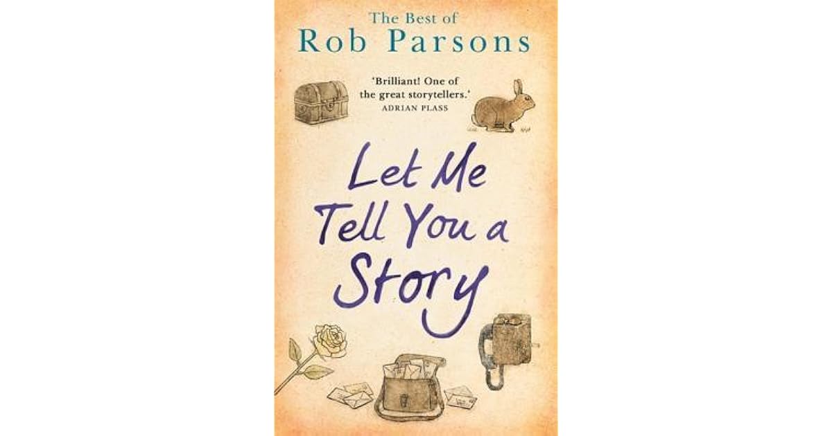Let Me Tell You A Story by Rob Parsons