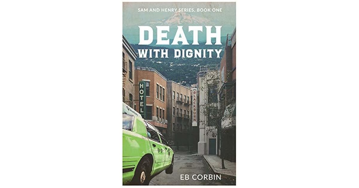 Death With Dignity (Sam and Henry Book 1) by EB Corbin