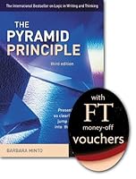 The Minto Pyramid Principle: Logic in Writing, Thinking, & Problem ...