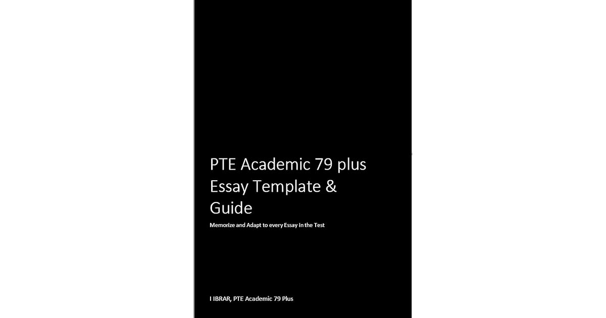 PTE Academic 79 Plus Essay Template Guide by I Ibrar