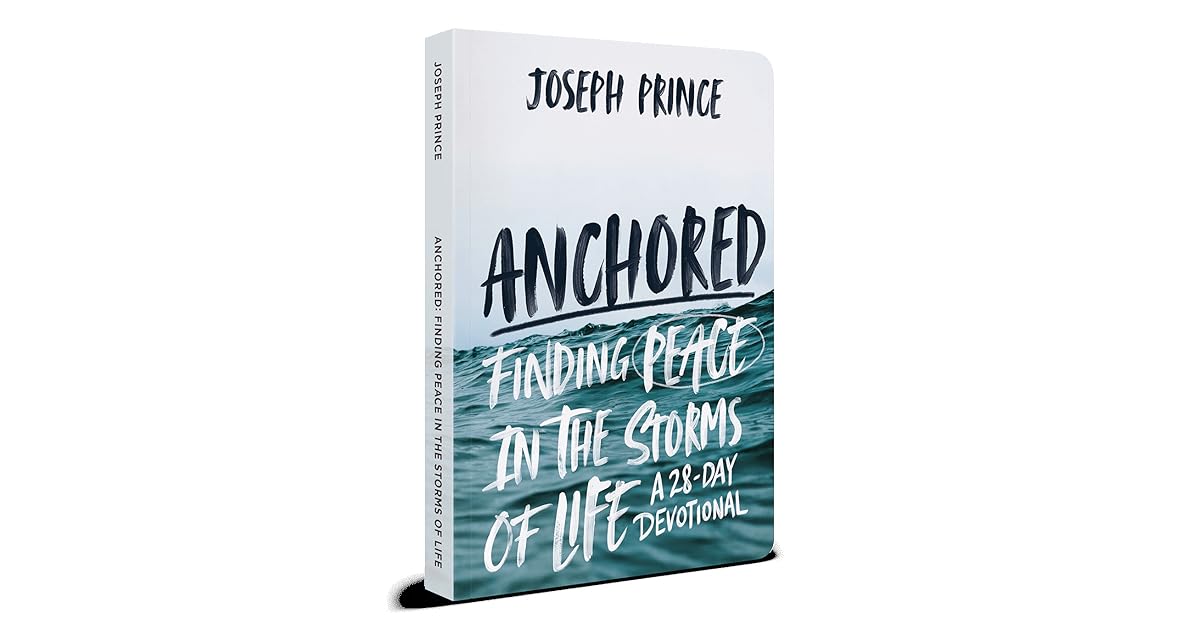 Anchored: Finding Peace in the Storms of Life by Joseph Prince