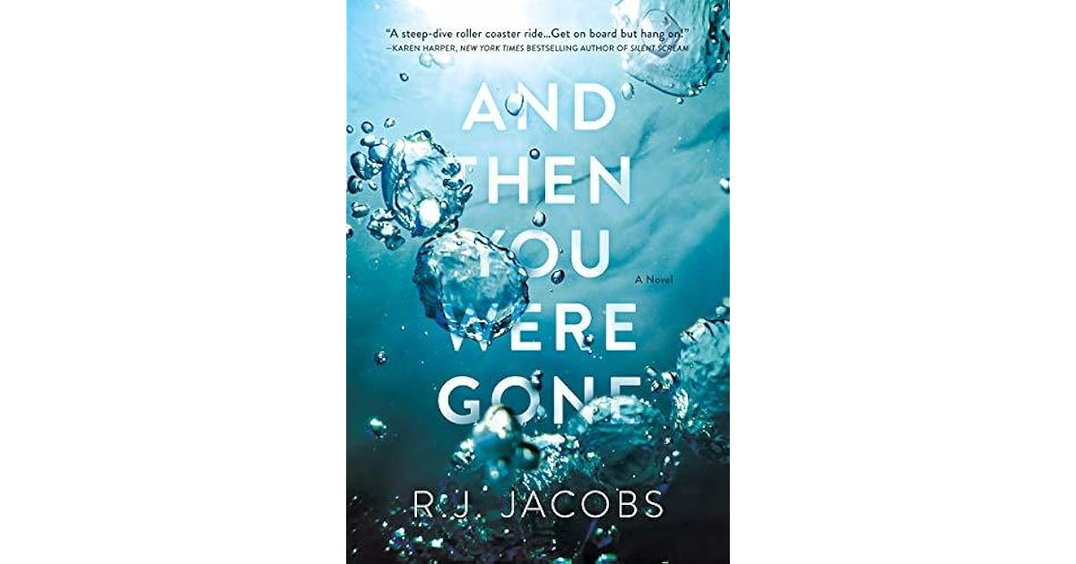 And Then You Were Gone by R.J. Jacobs