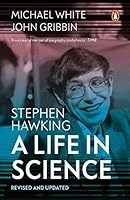 Stephen Hawking: A Life in Science by Michael White