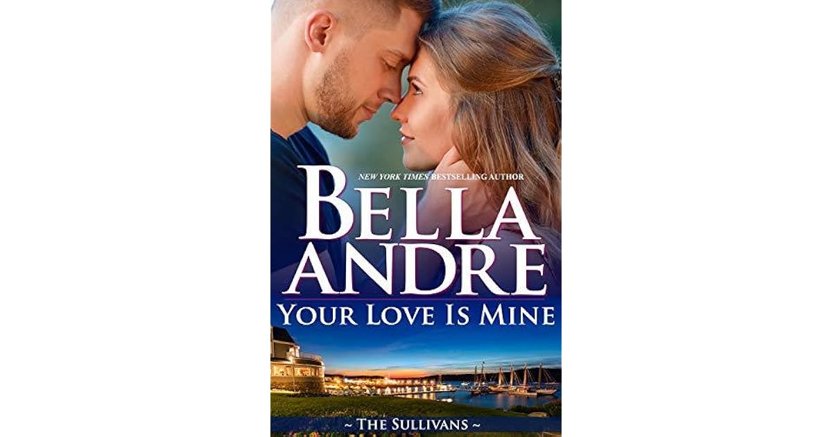 Your Love Is Mine by Bella Andre