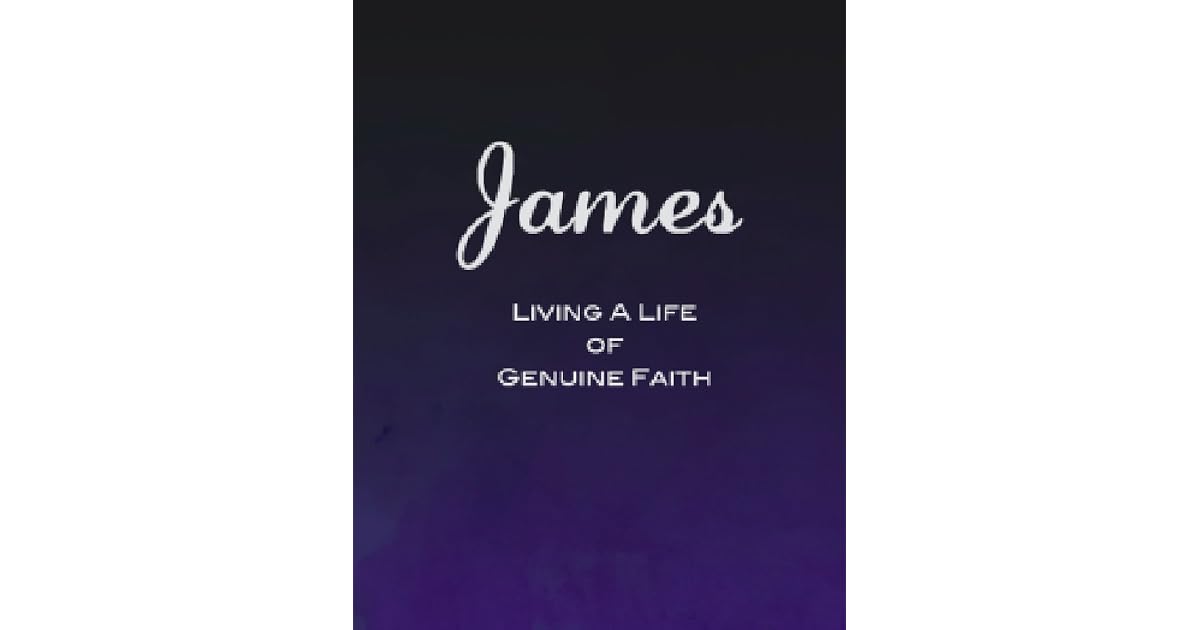 James, Living a Life of Genuine Faith by Jen Wilkin
