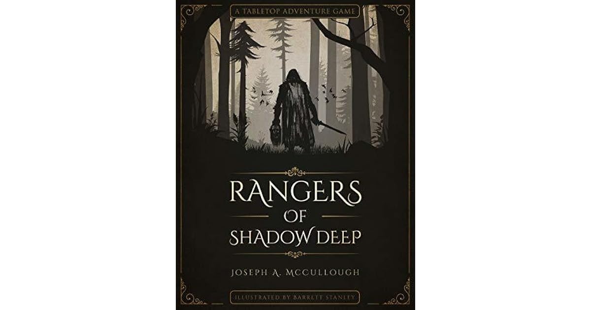 Rangers of Shadow Deep: A Tabletop Adventure Game by Joseph A. McCullough