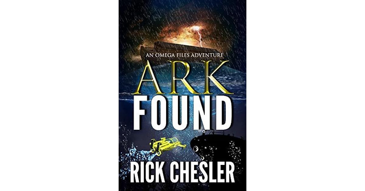 Ark Found (Omega Files Adventures #2) by Rick Chesler