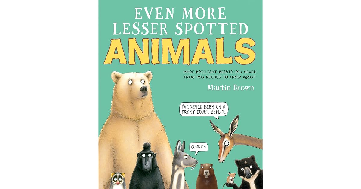 Even More Lesser Spotted Animals by Martin Brown