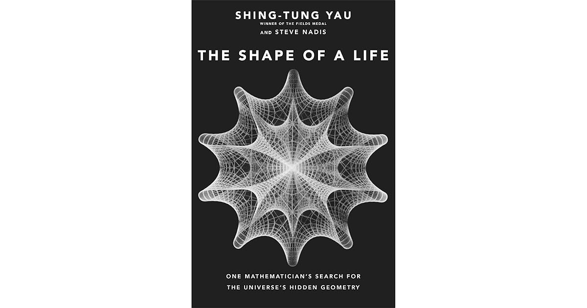 The Shape of a Life: One Mathematician's Search for the Universe's ...