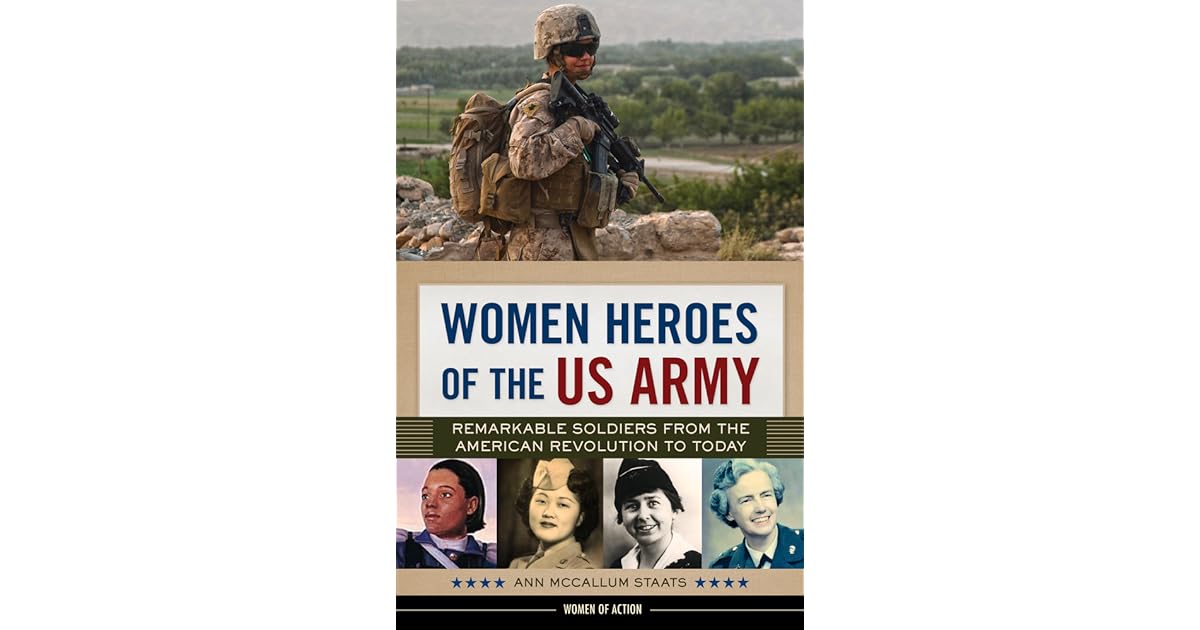 Women Heroes of the US Army: Remarkable Soldiers from the American ...