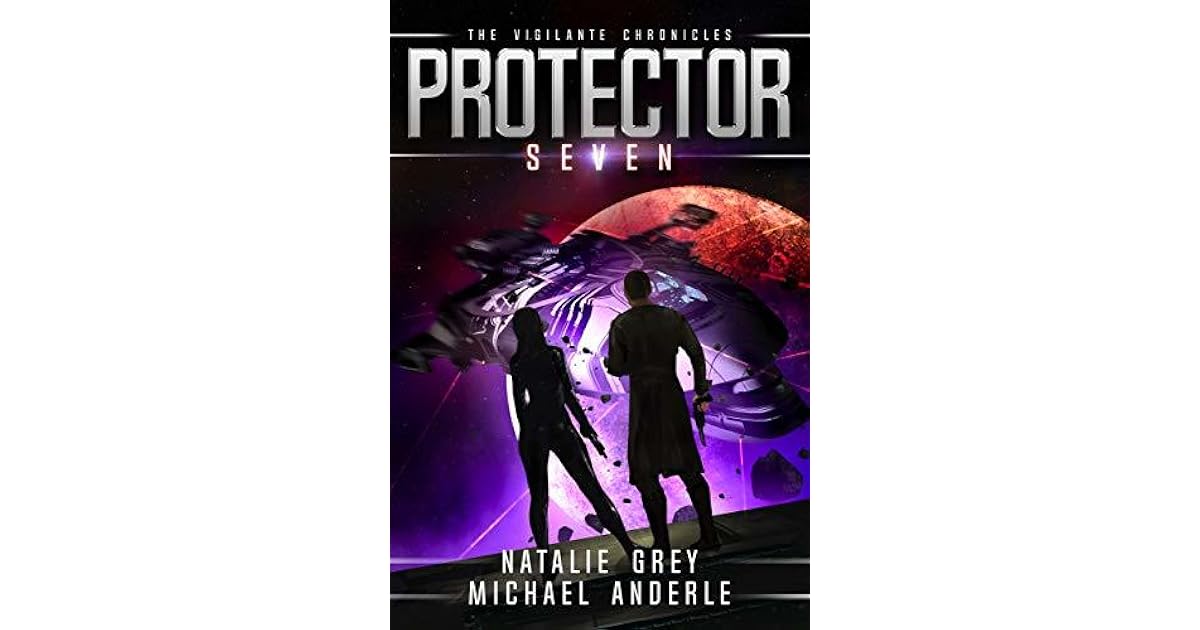 Protector (The Vigilante Chronicles Book 7) by Natalie Grey
