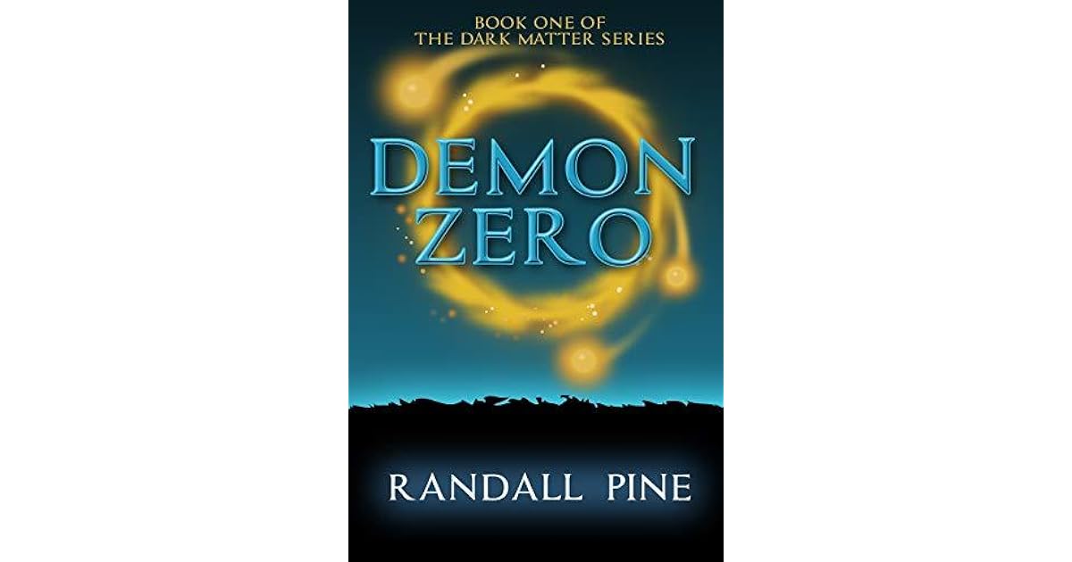 Demon Zero (Dark Matter #1) by Randall Pine