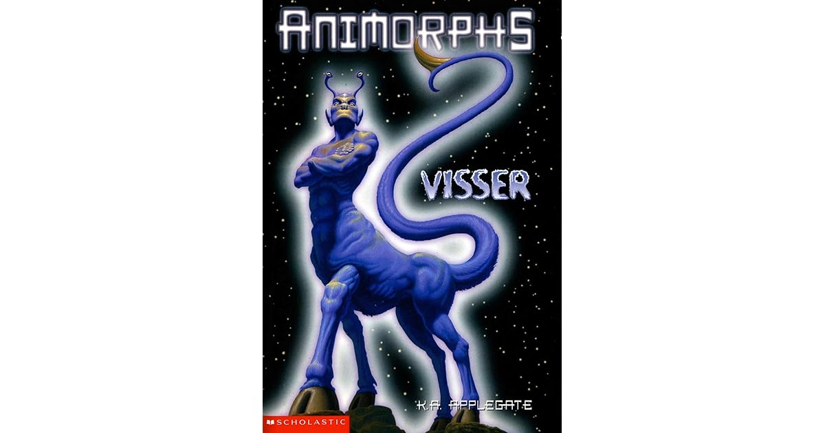 Visser (Animorphs Chronicles, #3) by K.A. Applegate