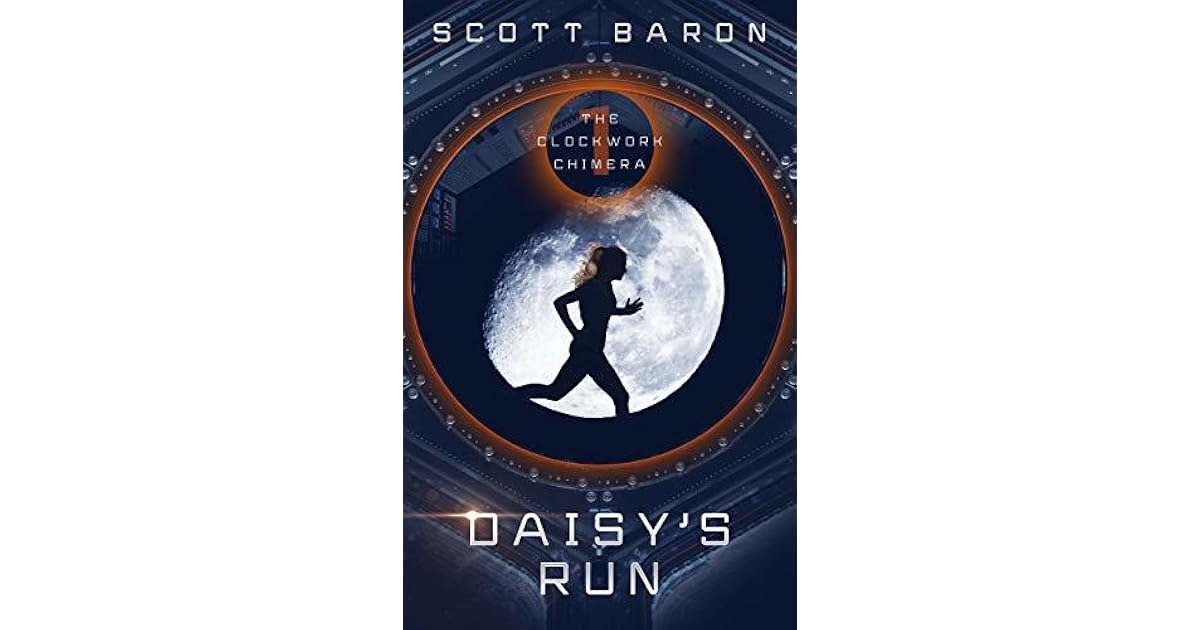 Daisy's Run (The Clockwork Chimera #1) by Scott Baron
