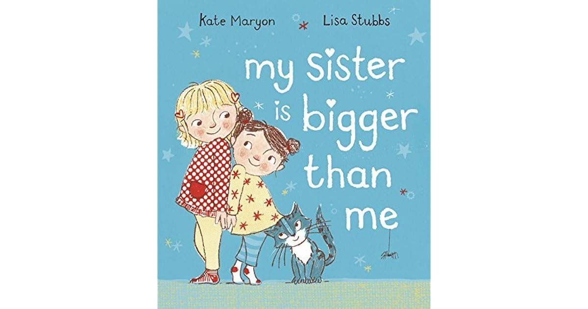 My Sister is Bigger than Me by Kate Maryon