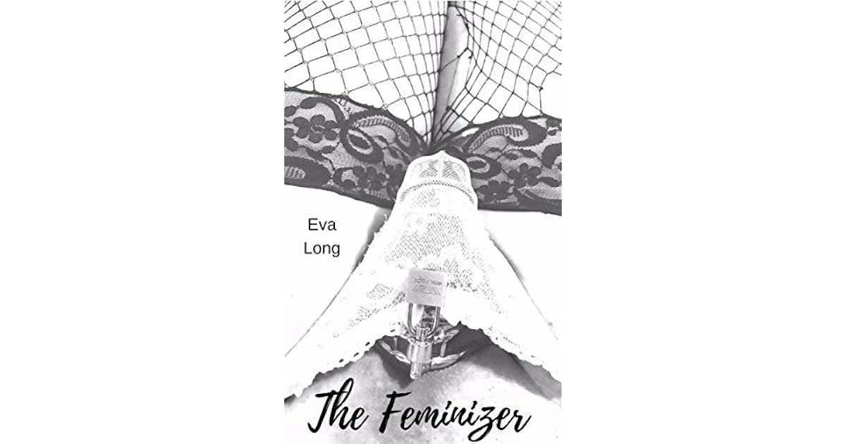 The Feminizer (Fem Books Book 1) by Eva Long