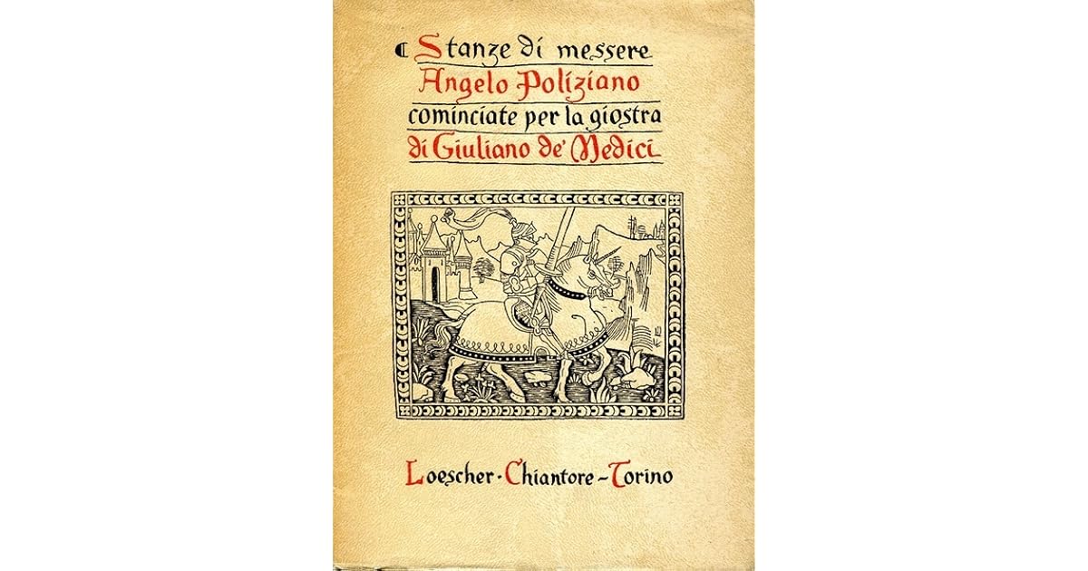 Stanze di messere Angelo Poliziano cominciate per la giostra di ...