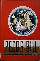 Pecos Bill: The Greatest Cowboy of All Time by James Cloyd Bowman