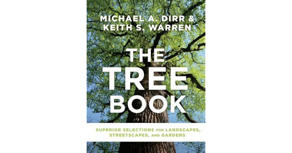 The Tree Book: Superior Selections for Landscapes, Streetscapes, and ...