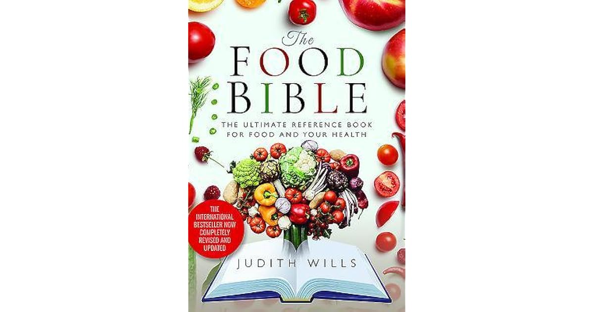The Food Bible: The Ultimate Reference Book for Your Food and Heath ...